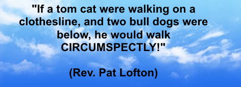 How Does One Live CIRCUMSPECTLY? – Brucemcgee43blog's Blog